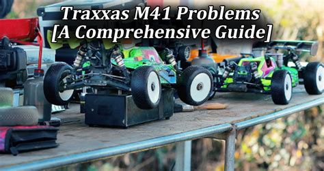 Traxxas M41 Problems A Comprehensive Guide Rc Fact