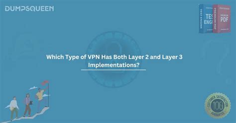 Which Type Of VPN Has Both Layer And Layer Implementations A Complete Guide