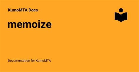 Memoize Kumomta Docs