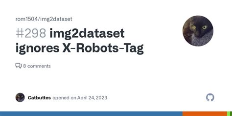 Img2dataset Ignores X Robots Tag · Issue 298 · Rom1504img2dataset