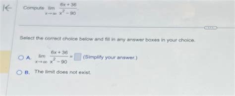 Solved 1larr Compute Limx→∞6x36x2 90select The Correct