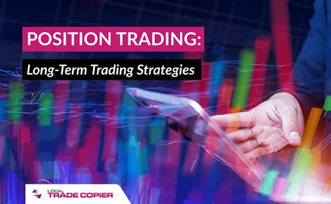 Position Trading Long Term Trading Strategies Trade Copier For Mt4 And Mt5