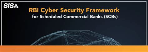 Rbi Cyber Security Framework For Scheduled Commercial Banks Scbs Sisa