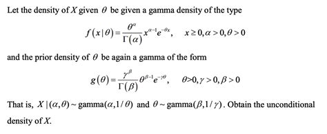 Solved Let The Density Of X Given O Be Given A Gamma Density