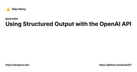 Alex Perry Using Structured Output With The Openai Api
