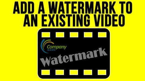 Add Image Text Or Shape Watermarks To Existing Videos YouTube