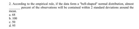 Solved 2 According To The Empirical Rule If The Data Form
