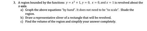 Solved 3 A Region Bounded By The Functions Y X2 1 Y 0 X 0