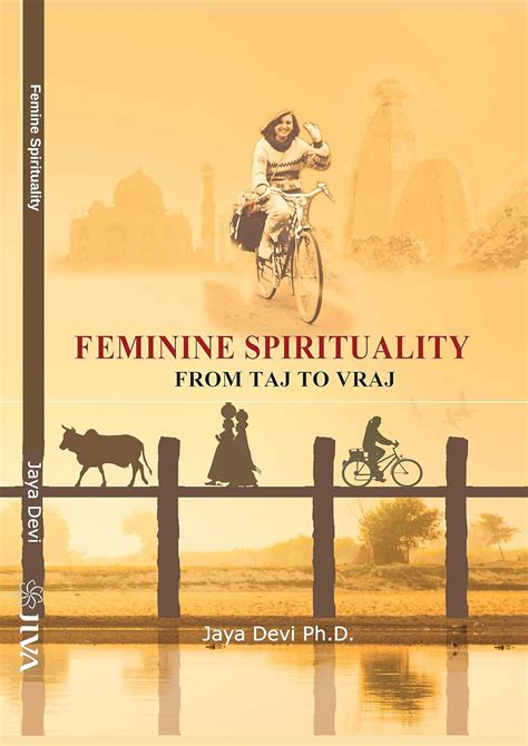 Feminine Spirituality From Taj To Vraj Kindle Edition By Devi Jaya