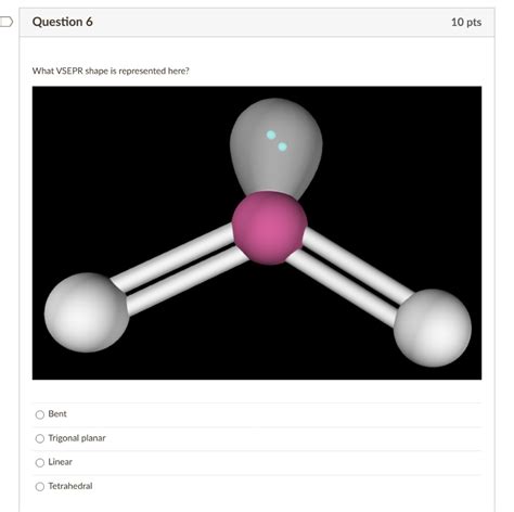Solved Question 6 10 Pts What Vsepr Shape Is Represented Here Bent Trigonal Planar Linear
