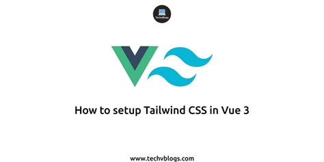 How To Setup Tailwind Css In Vue 3 Dev Community