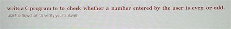 Solved Write A C Program To To Check Whether A Number Chegg