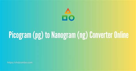 Picogram Pg To Nanogram Ng Converter Online Vhd Combo