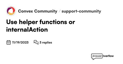 use helper functions or internalaction convex community