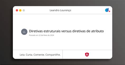 Diretivas Estruturais Versus Diretivas De Atributo Leandro Lourenço