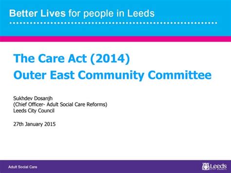 The Care Act Presented By Sukhdev Dosanjh Outer East Community Committee Jan 2015 Ppt