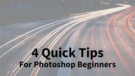 4 Quick Tips For Photoshop Beginners