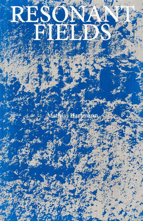 Mathias Hartmann Resonant Fields