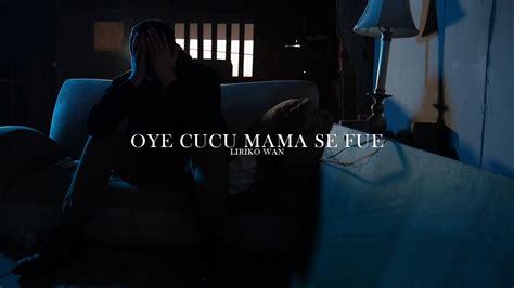 Liriko Wan Oye Cucu Mama Se Fue Video Oficial Puroveneno Youtube