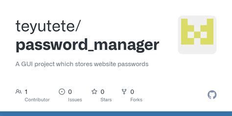 Github Teyutetepasswordmanager A Gui Project Which Stores Website Passwords
