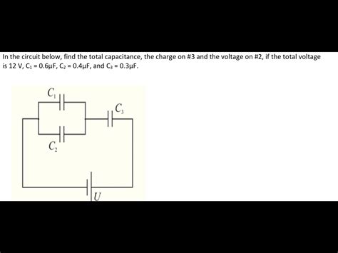 Solved In The Circuit Below Find The Total Capacitance The Charge On 3 And The Voltage On 2