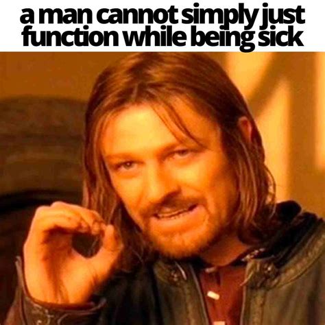 25 Best Sick Memes A Hilarious Prescription For Laughter
