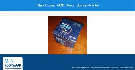 Titan Cooler Amd Duron Socket A Intel Mijnkoopwaarnl