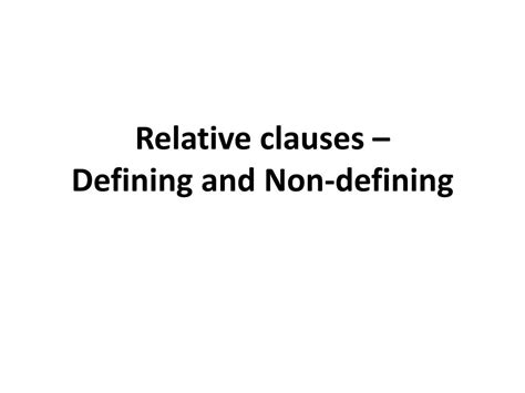PPT Relative Clauses Defining And Non Defining PowerPoint Presentation ID 4083175