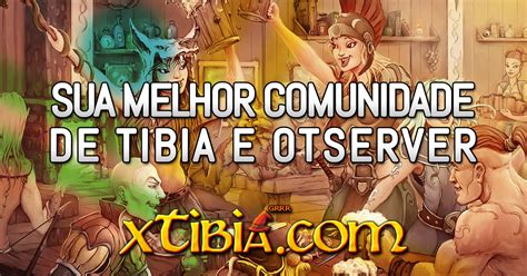 Portal Xtibia Sua Comunidade De Tibia E Otserv