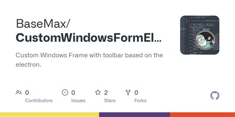 GitHub BaseMax CustomWindowsFormElectron Custom Windows Frame With Toolbar Based On The Electron