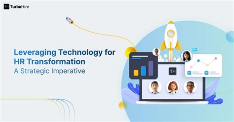 Leveraging Technology For Hr Transformation A Strategic Imperative