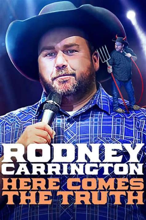 Rodney Carrington Here Comes The Truth 2017 The Poster Database Tpdb