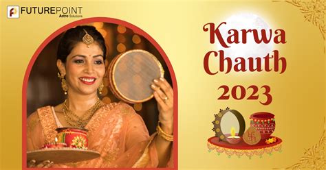 Karva Chauth 2023 Date Vrat Katha And Puja Muhurat Future Point