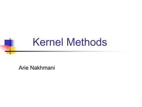 Ppt Kernel Methods Powerpoint Presentation Free Download Id6065011