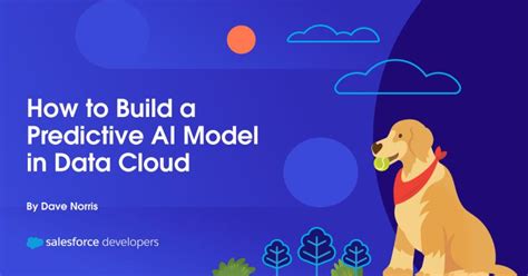 Megnity Technologies On Linkedin How To Build A Predictive Ai Model In Data Cloud