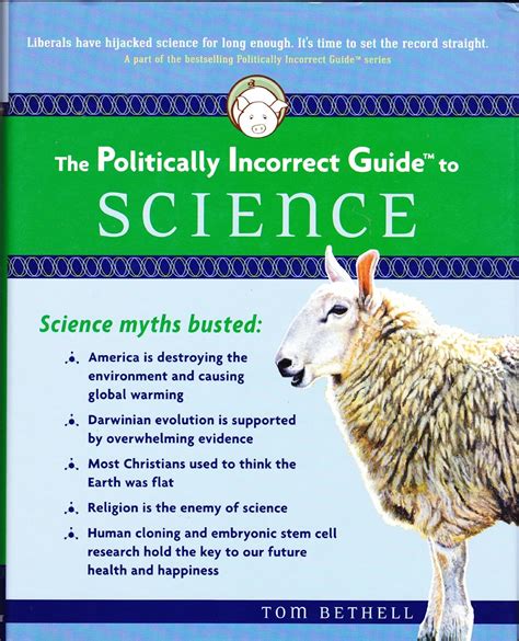 Politically Incorrect Guide To Science Tom Bethell Books Amazonca