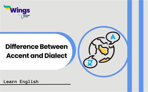 Difference Between Accent And Dialect