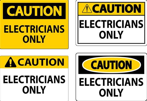 Caution Sign Electricians Only 28539502 Vector Art At Vecteezy
