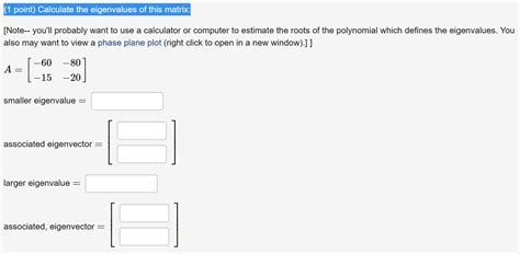 Solved 1 Point Calculate The Eigenvalues Of This Matrix Chegg Com