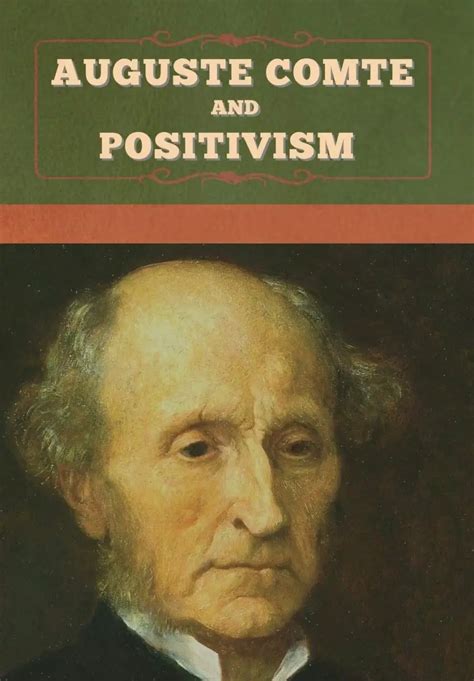 Todo Sobre Auguste Comte Un Importante Filosofo Del Positivismo