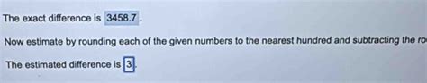 Solved The Exact Difference Is 34587 Now Estimate By Rounding Each