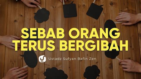 Inilah Penyebab Orang Terus Berghibah Ustadz Sofyan Bafin Zen Ceramah Agama Yufid TV