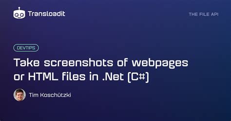 Take Screenshots Of Webpages Or Html Files In Net C Transloadit