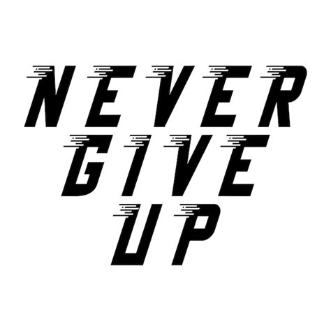 Premium Vector Never Give Up Lettering Motivation Lettering T Shirt