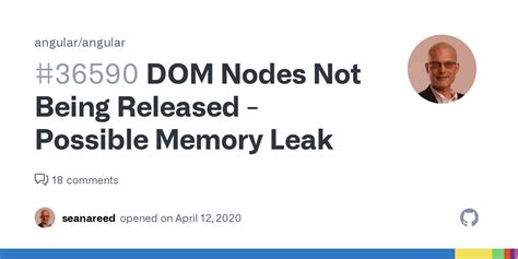 Dom Nodes Not Being Released Possible Memory Leak · Issue 36590