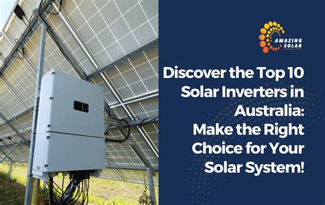 Top 10 Solar Inverters In Australia Right Choice For Your Solar