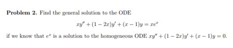 Solved Problem 2 Find The General Solution To The ODE Chegg Com