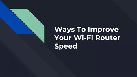 Ppt Ways To Improve Your Wi Fi Router Speed Powerpoint Presentation Free Download Id