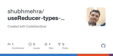 Github Shubhmehra Usereducer Types Example Created With Codesandbox