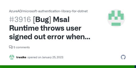 Bug Msal Runtime Throws User Signed Out Error When Calling Acquire